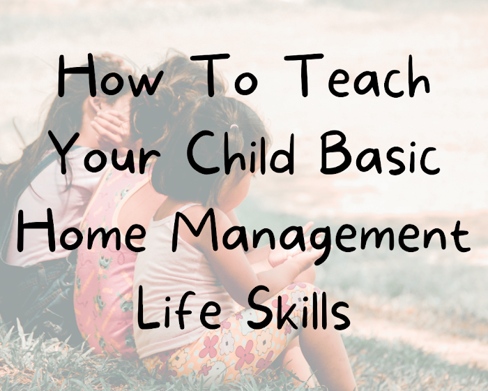 How To Teach Your Child Basic Home Management Life Skills – Open Edutalk